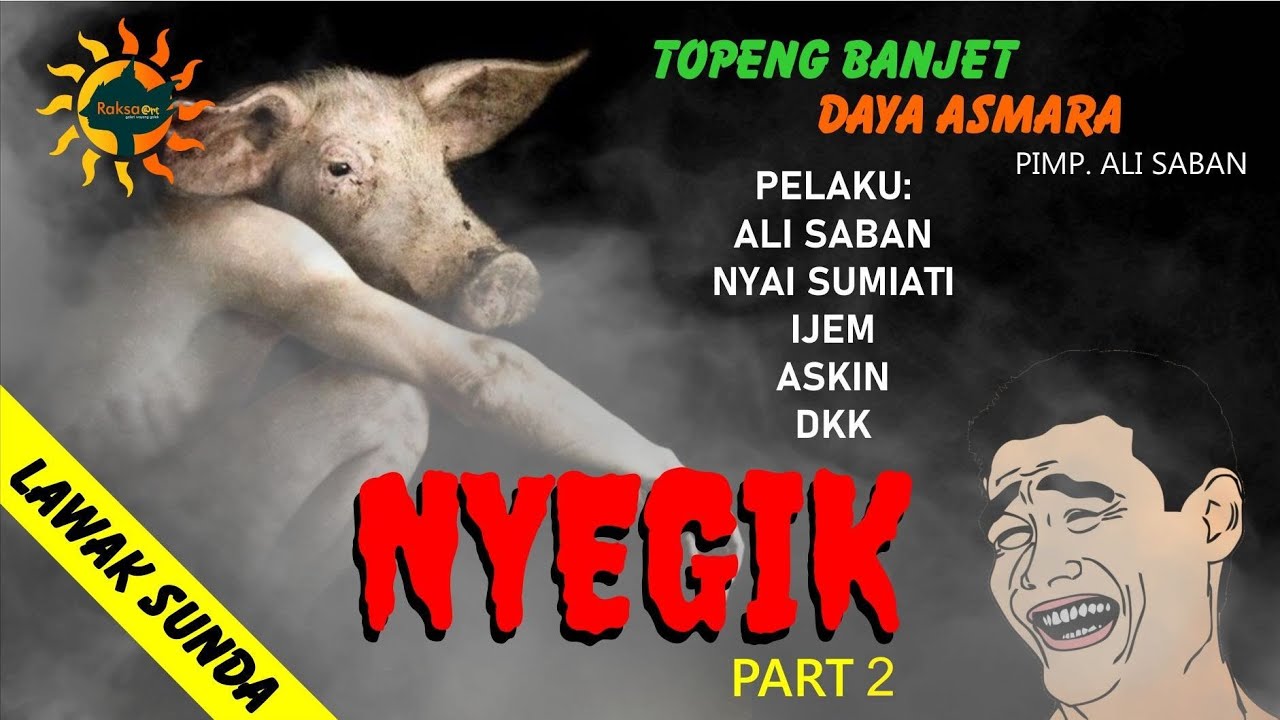 TOPENG BANJET DAYA ASMARA - NYEGIK PART 2 TAMAT - YouTube