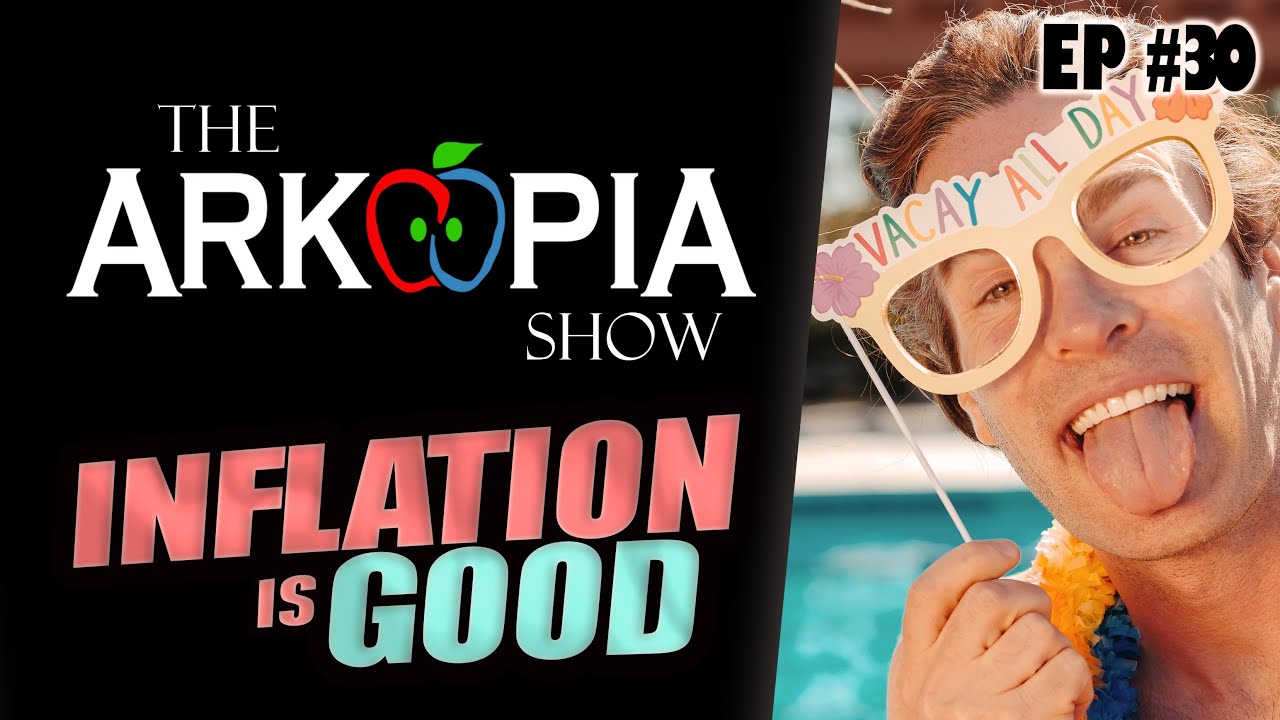 EP#30 - Inflation is good, kind of. A good thought experiment. We tried ...