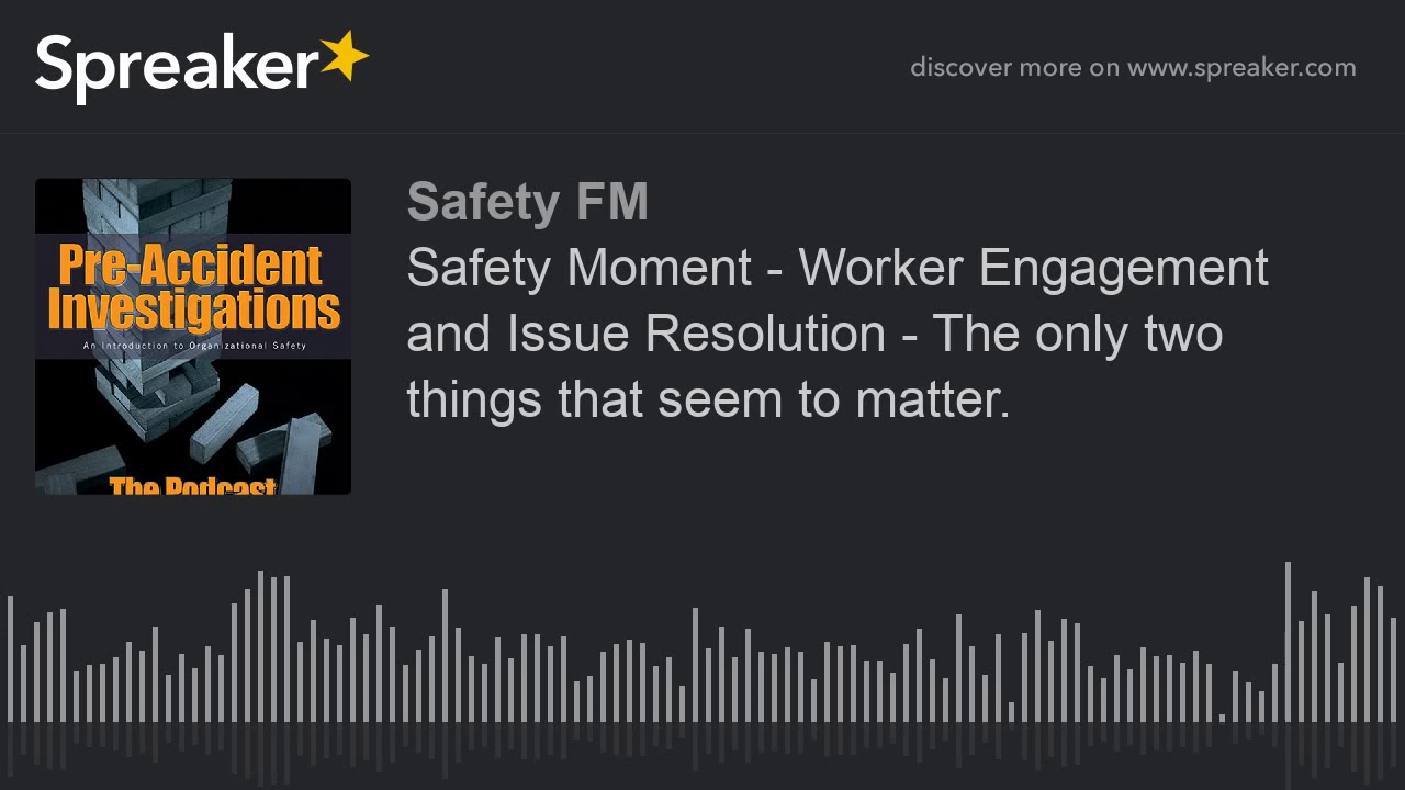 Safety Moment - Worker Engagement and Issue Resolution - The only two ...