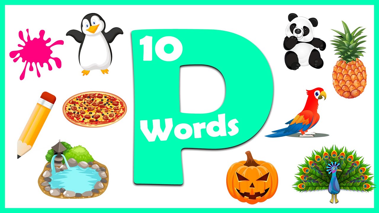 Toddlers Learning Videos | Words From Letter P | Words that Start With ...