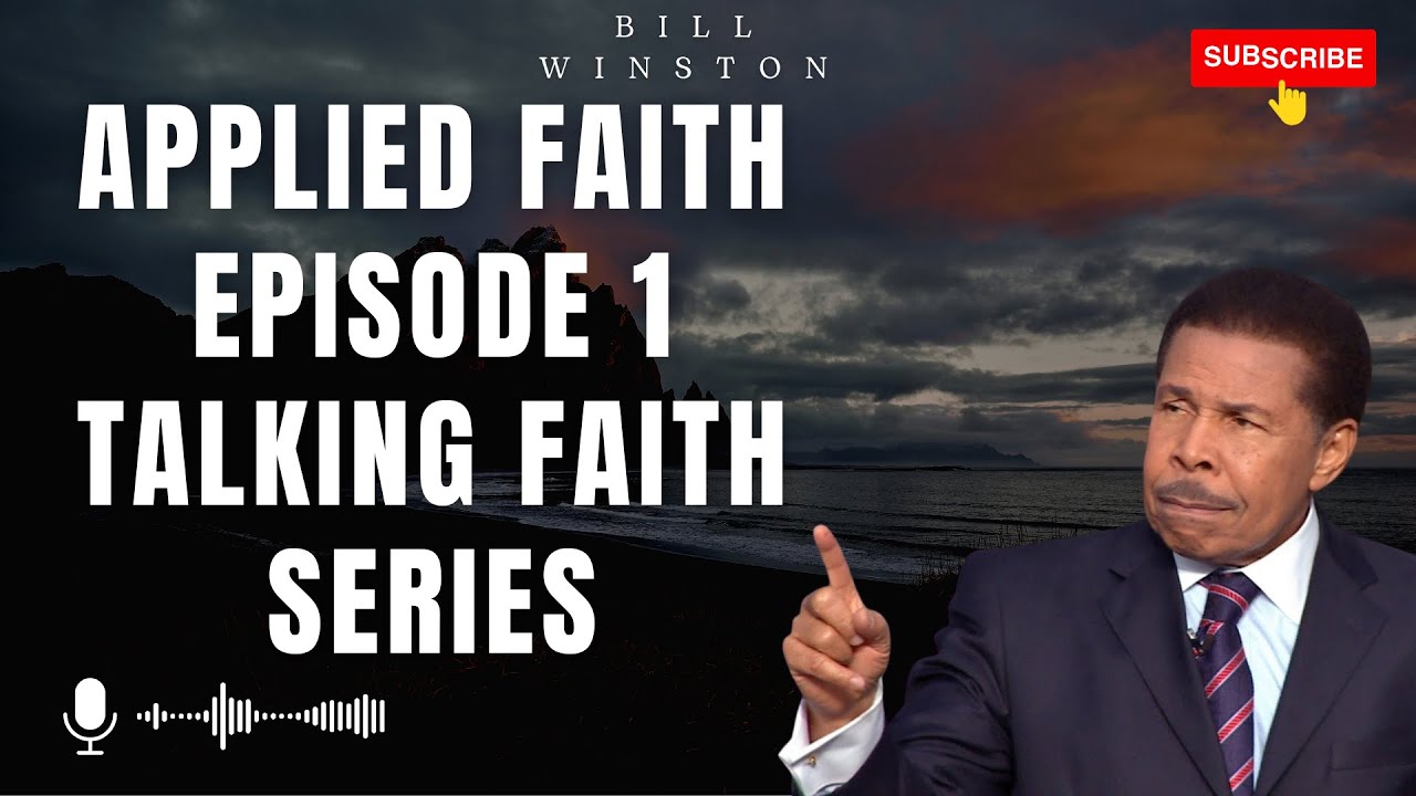 God Heaven - Applied Faith Episode 1 talking Faith Series | Bill Winton ...