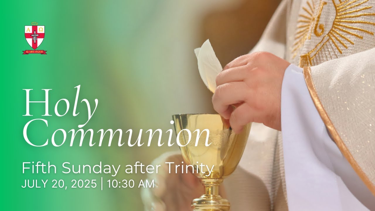 Holy Communion | Fifth Sunday after Trinity | July 20, 2025 - YouTube