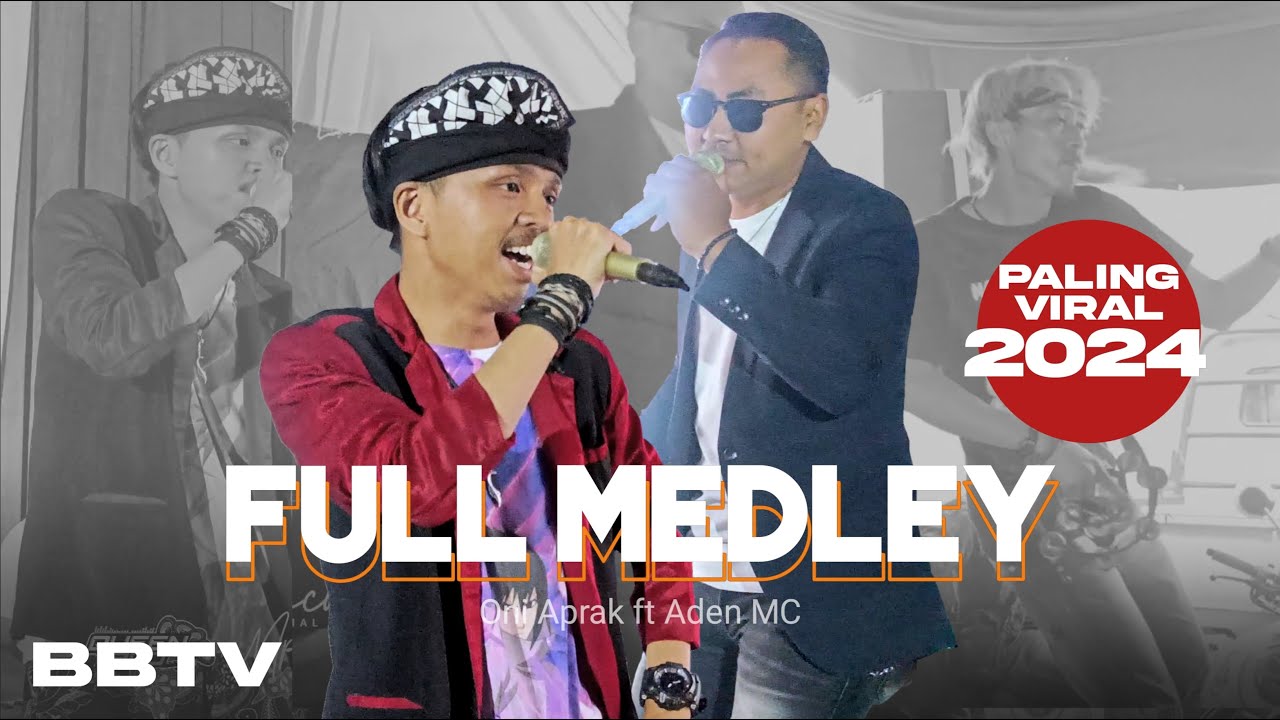 FULL MEDLEY PALING VIRAL 2024 - ONI APRAK FEAT ADEN MC - YouTube