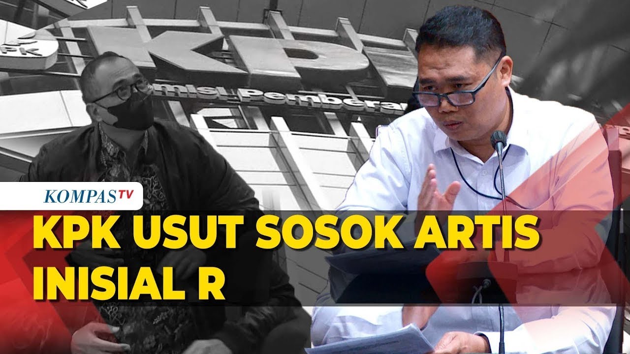 KPK Usut Sosok Artis Inisial R Terkait Kasus Pencucian Uang Rafael Alun ...