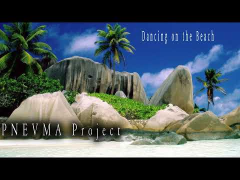 PNEVMA PROJECT   ||    Dancing on the Beach  /  deeb house
