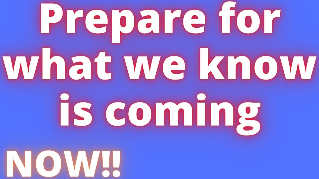 Prepare for what we know is coming do it now - YouTube