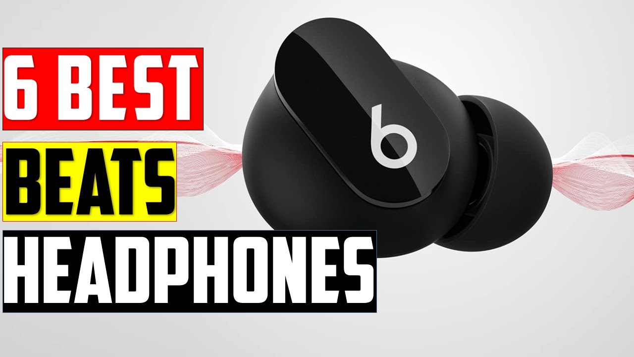 Top 6: Best Beats Headphones in 2025 - The Best Beats Headphones ...