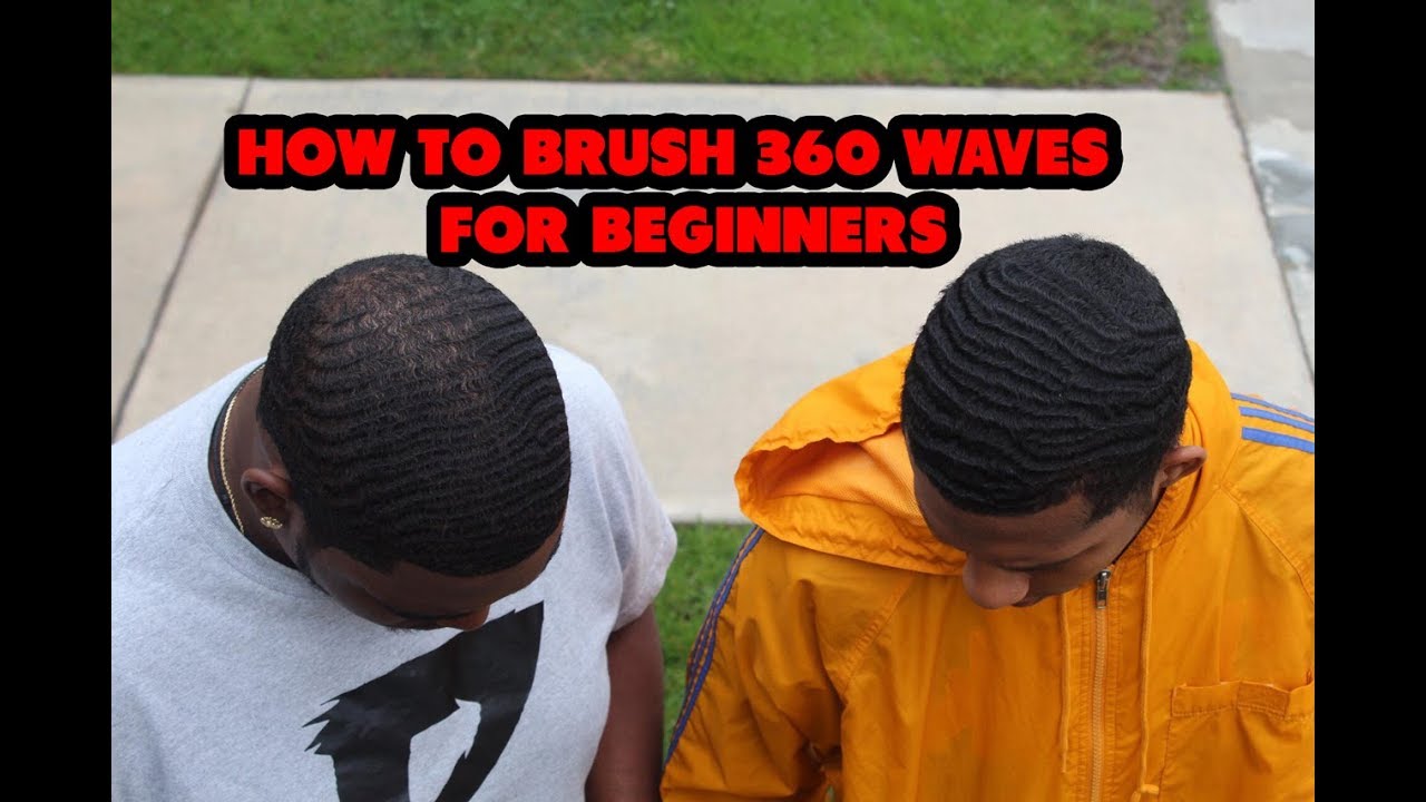 360 Waves: HOW TO BRUSH 360 WAVES FOR BEGINNERS 2018 - YouTube