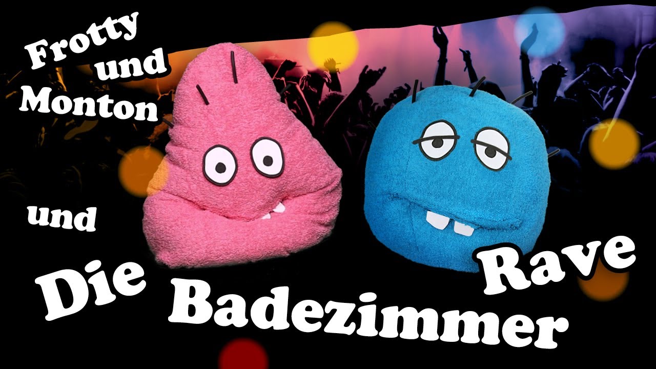 Frotty und Monton und die Badezimmer Rave - YouTube