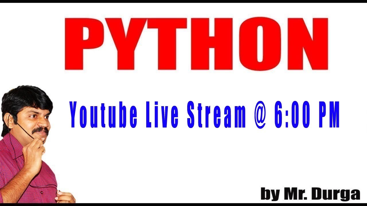 Python Youtube Live Stream By Mr Durga Sir On 15th Feb 600 Pm Ist Youtube