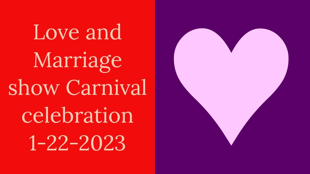 Love and marriage Carnival Celebration video 4 of 4 : 1-22-2023 - YouTube