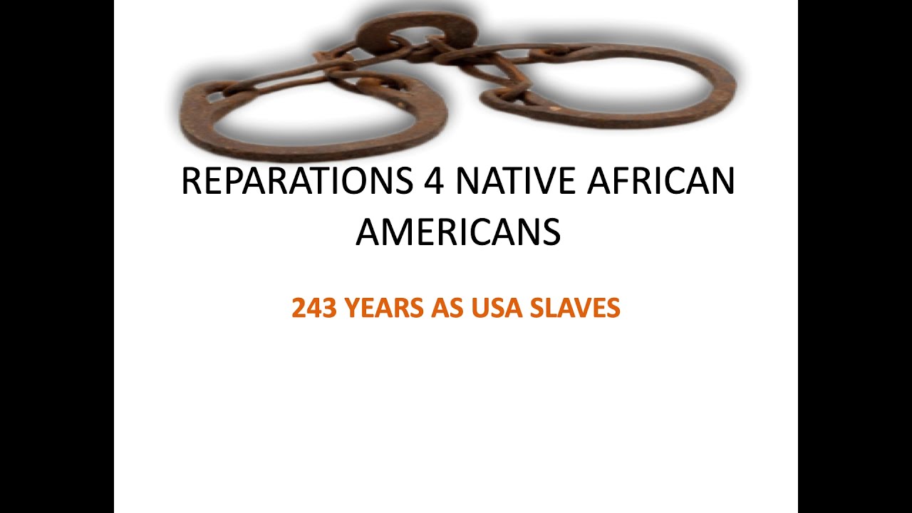 REPARATIONS 4 NATIVE AFRICAN AMERICANS(TM)-pic 2 - YouTube