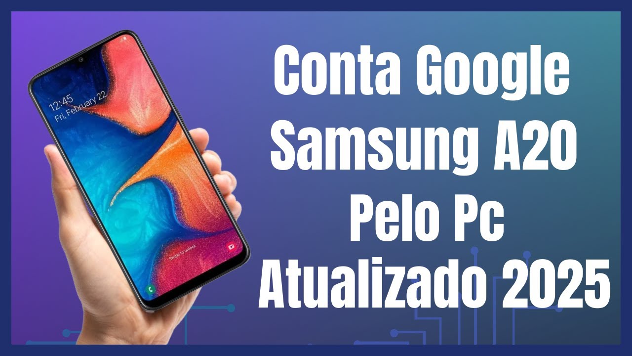 Remover Conta Google Samsung A20 / Android 11 Método Pelo PC 2025 - YouTube