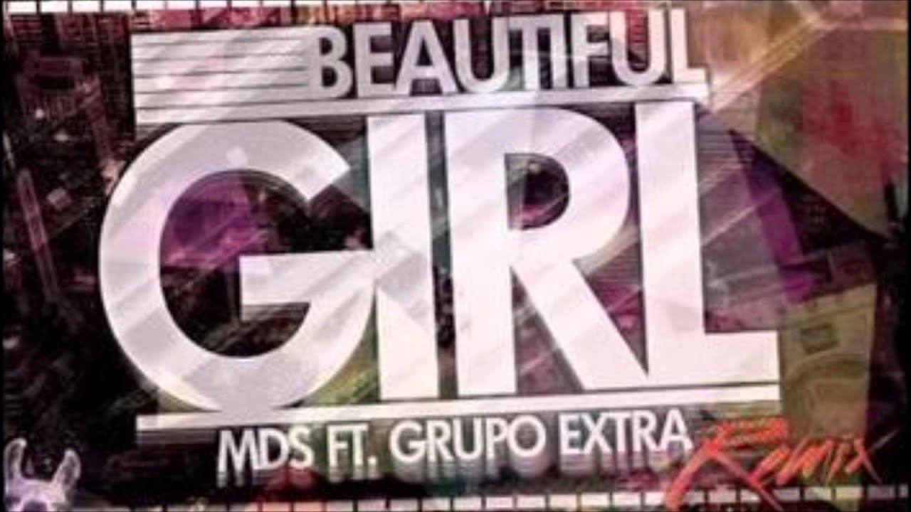 Mds Feat Grupo Extra Beautiful Girl Youtube