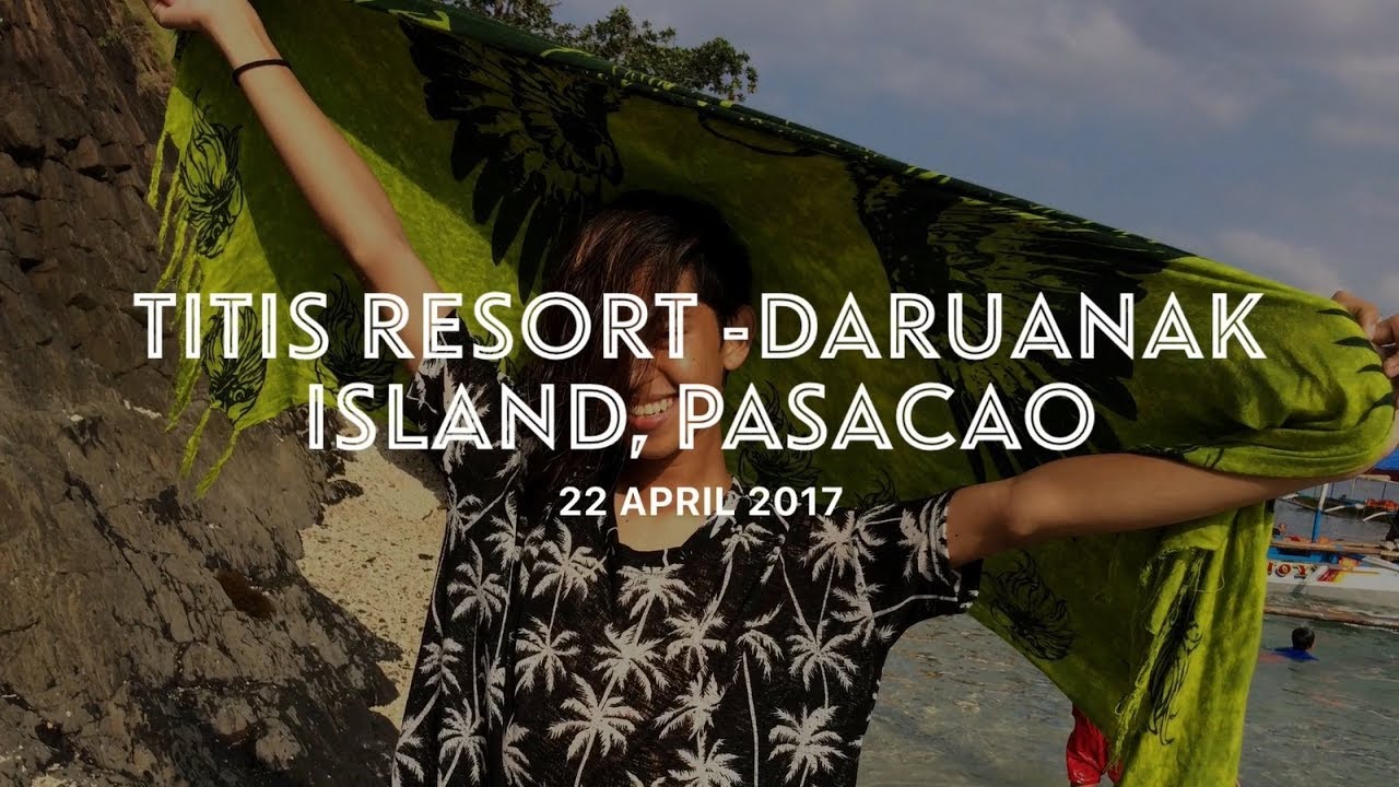 TITIS RESORT -DARUANAK ISLAND, PASACAO, CAMARINES SUR, PHILIPPINES ...