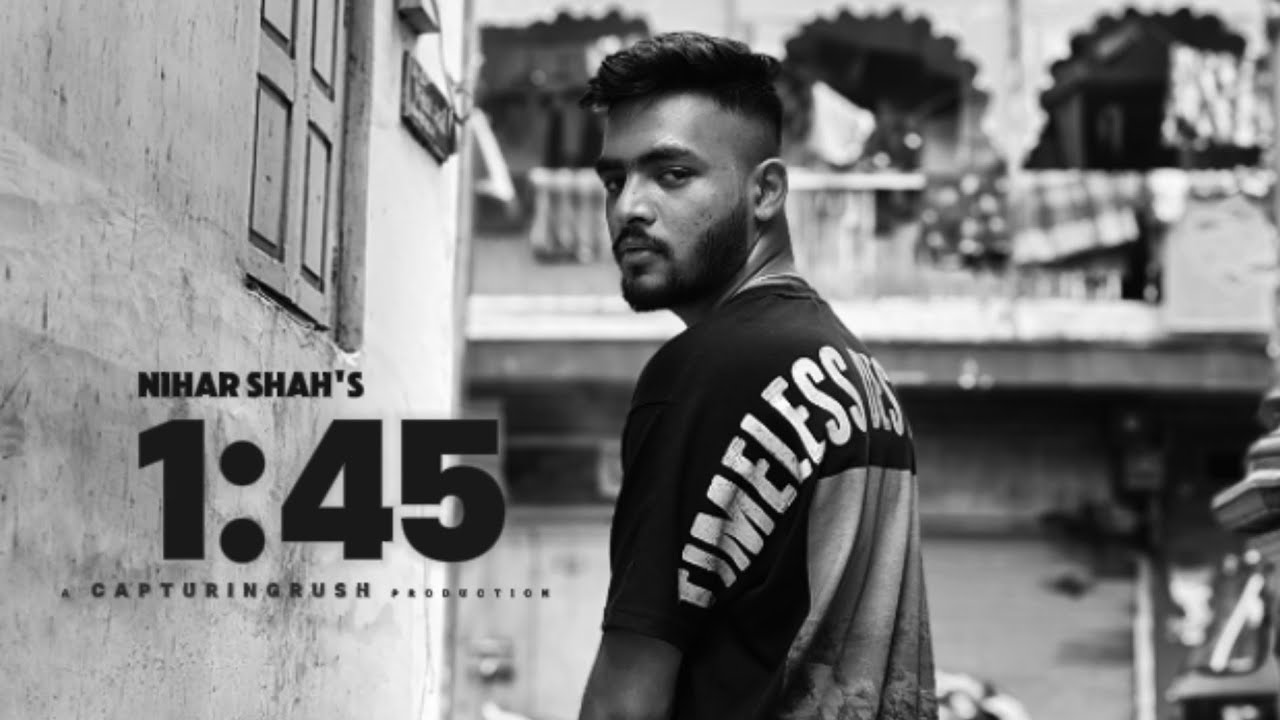 NIHAR SHAH - 1.45 | Official Music Video - YouTube