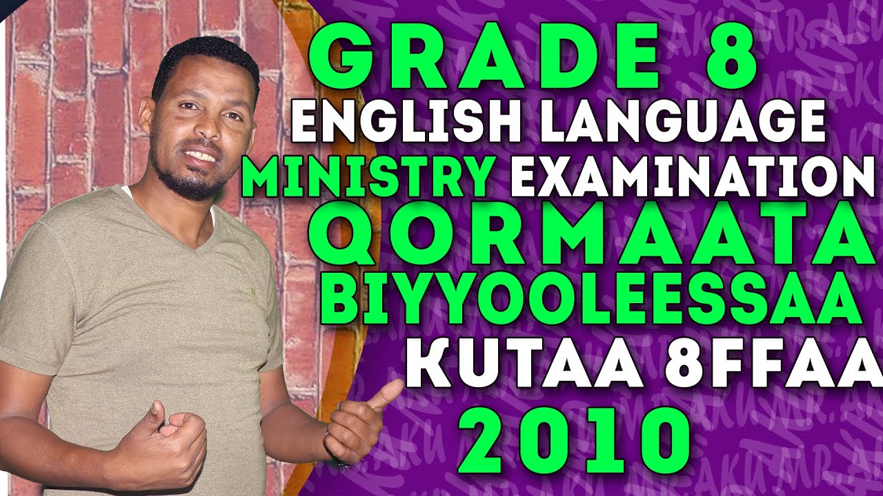 GRADE 8 ENGLISH LANGUAGE MINISTRY EXAMINATION 2010 QORMAATA ...