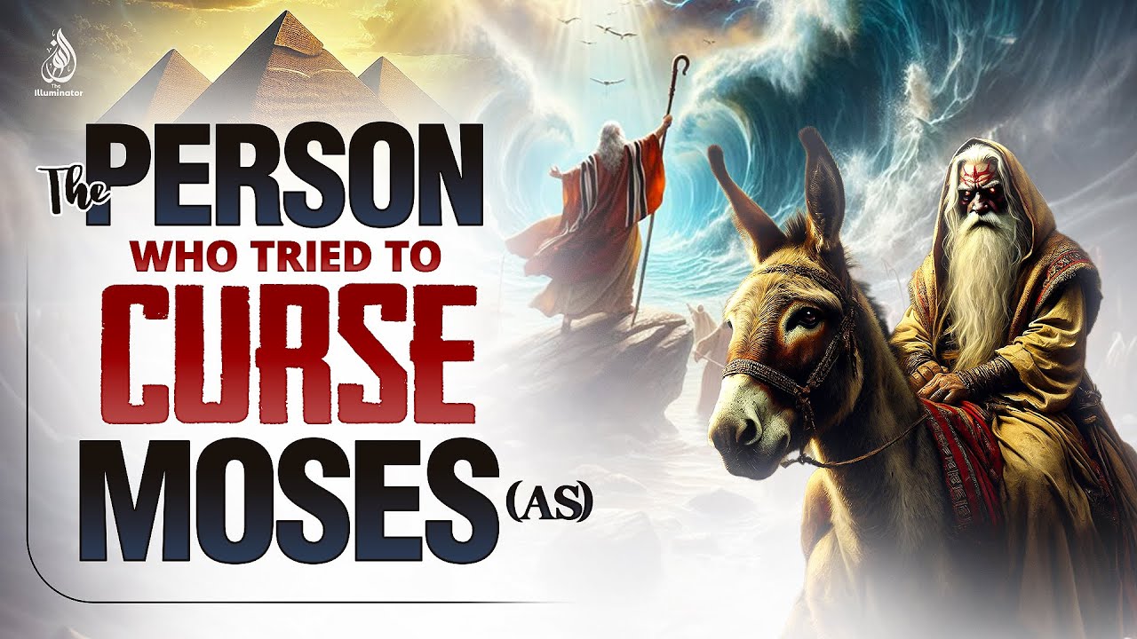 THE PERSON WHO TRIED TO CURSE MOSES (AS) - YouTube