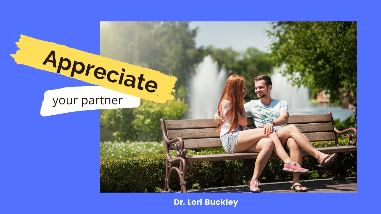 HOW TO HAVE A BETTER RELATIONSHIP. Appreciate Your Partner ...