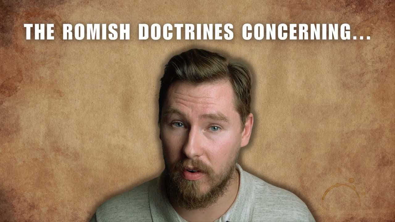 The Romish Doctrine Concerning... - YouTube
