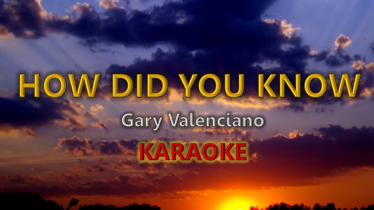 How Did You Know by Gary Valenciano - Karaoke_Piano Version - YouTube