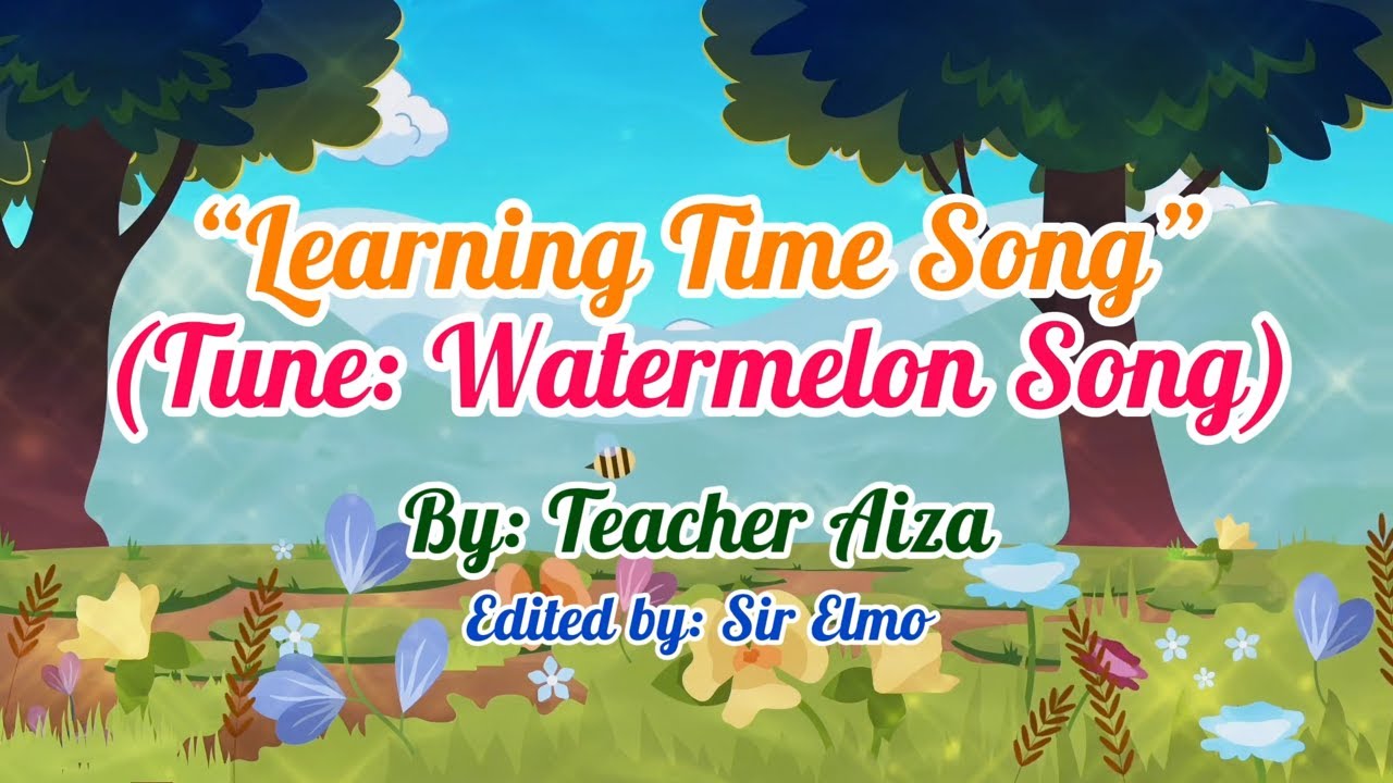 "Learning Time Song 🍉 | Classroom Energizer (Tune of Watermelon Song ...