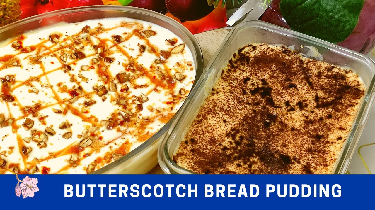 Butterscotch Bread Pudding | Two Ways Butterscotch Bread Pudding | Easy ...