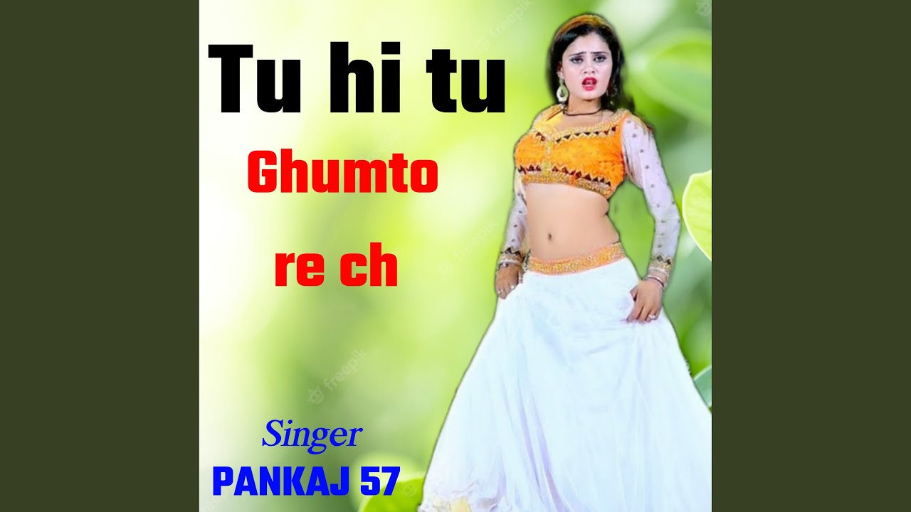 tu hi tu ghumto re ch - YouTube