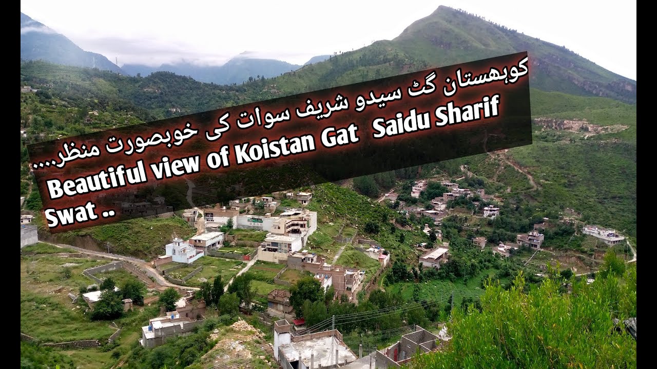 Beautiful Koistan Gatt Area II Saidu sharif IISwat IIPak Explore II ...