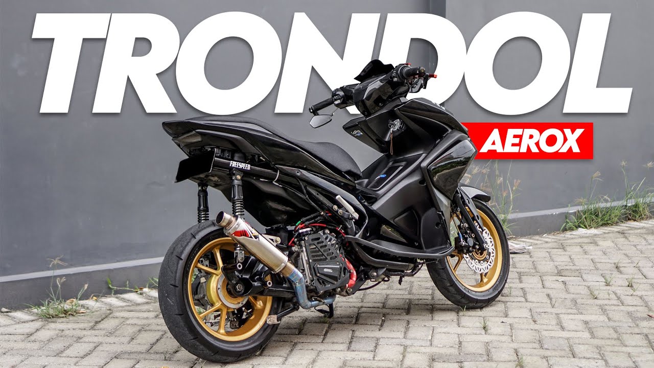 TRONDOL DOANG KENCENG KAGA? - REVIEW AEROX TRONDOL #MotovlogIndonesia ...