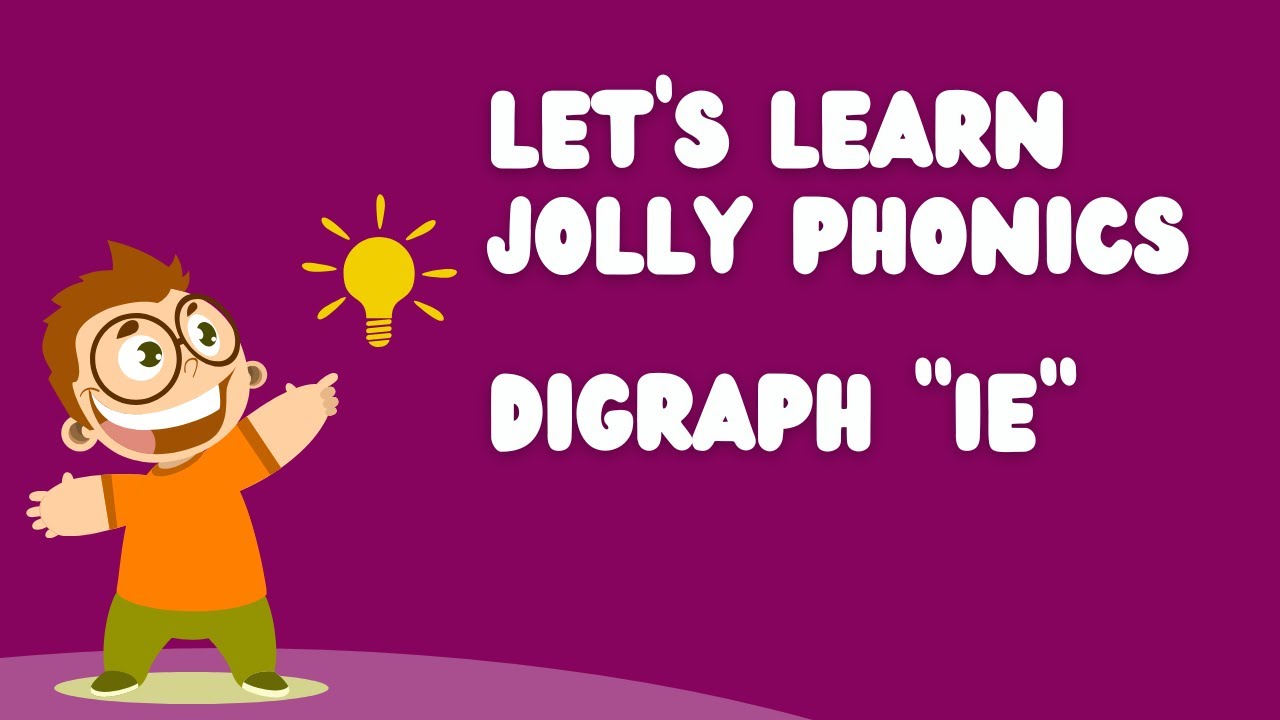 Jolly Phonics: Learning the Digraph IE with Sounds and Actions - YouTube