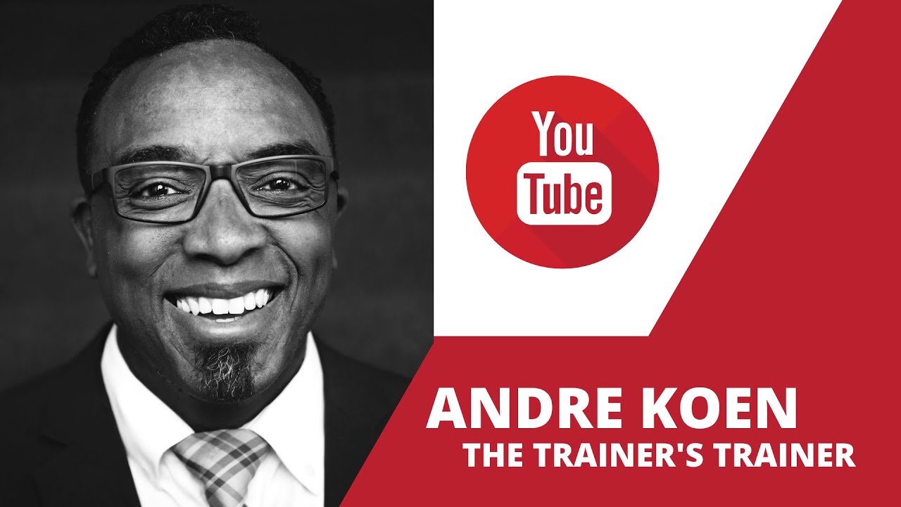 Welcome Subscribers - Andre Koen The Trainer's Trainer - YouTube