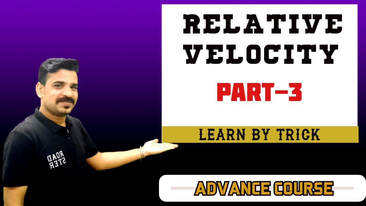 Relative Velocity Class 11 Part 3 Kinematics IIT JEE Physics Relative relative-velocity-class-11-part-3-kinematics-iit-jee-physics-relative