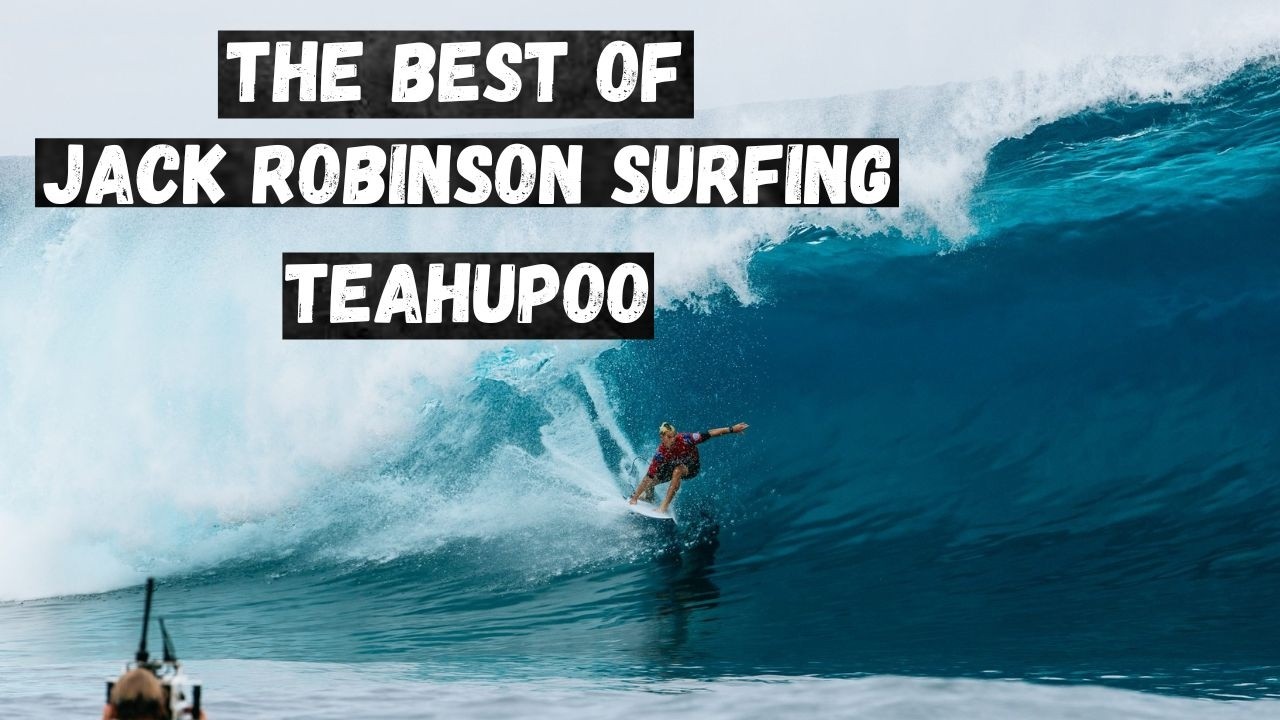 The Best Of Jack Robinson Surfing Teahupo'o Olympics 2024 - YouTube