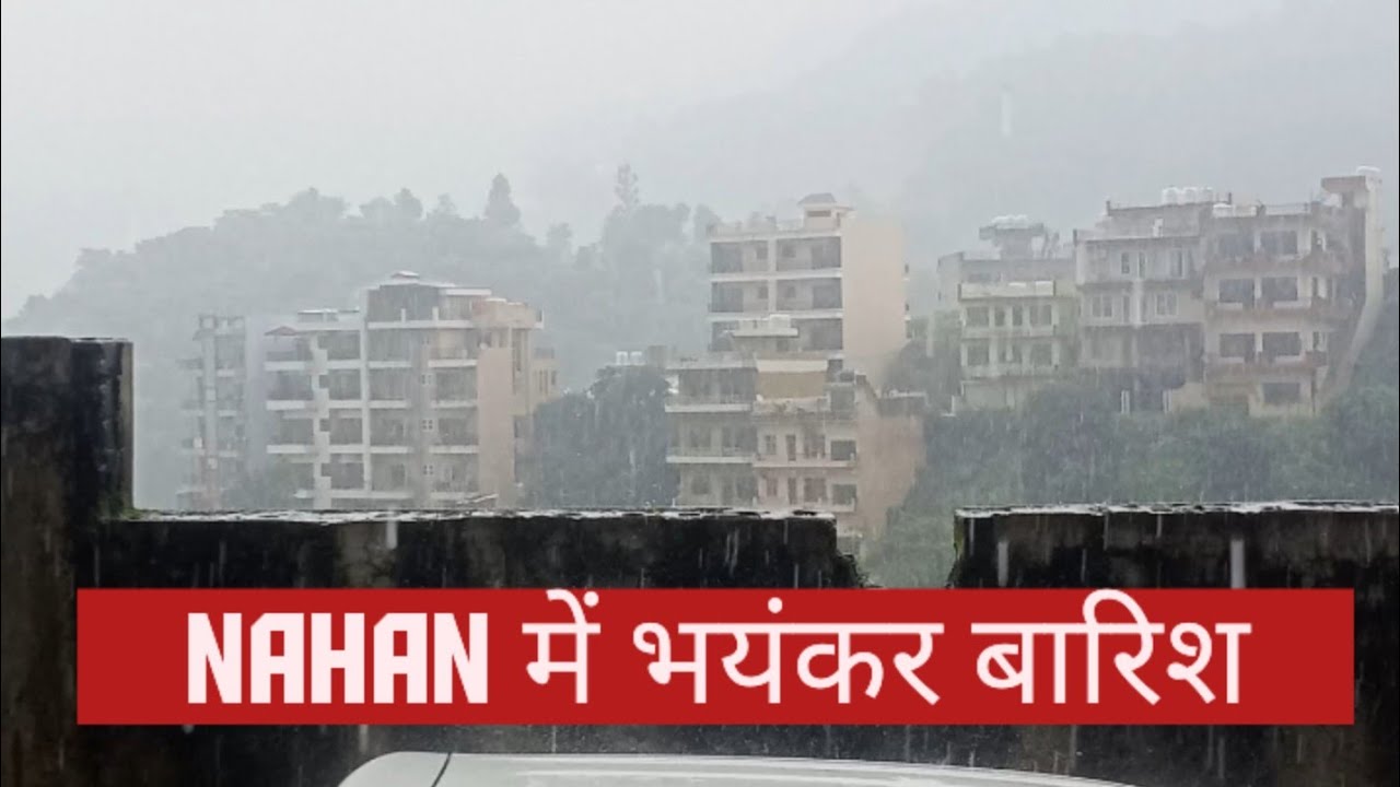 Heavy rainfall in Himachal Pradesh | Nahan the beautiful city of ...