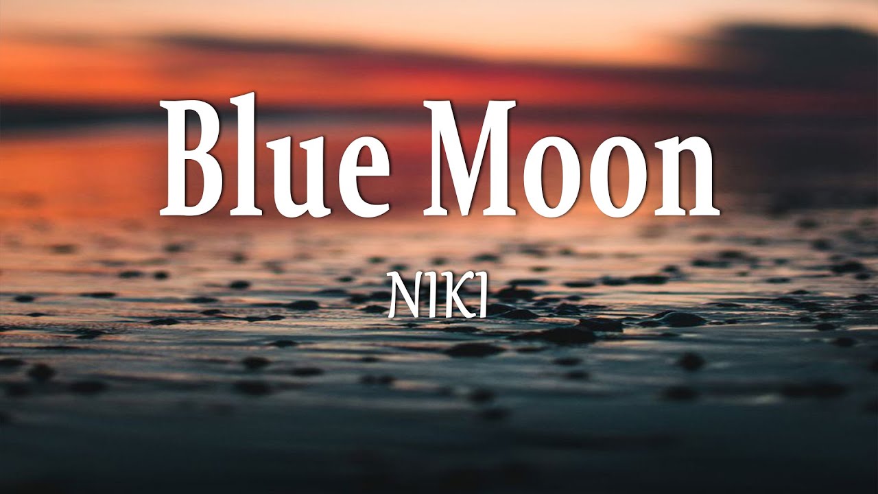 NIKI - BLUE MOON (Lyrics) - YouTube