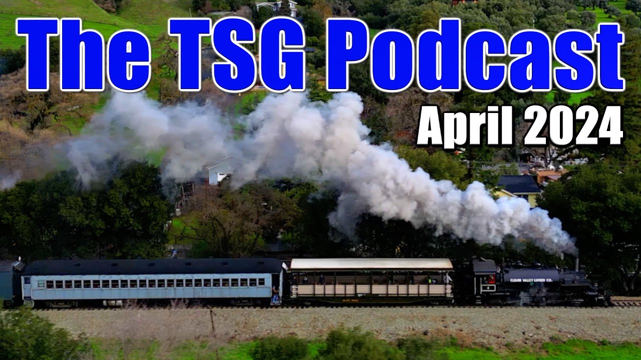 TSG Multimedia Podcast April 2024 All Things Trains - YouTube