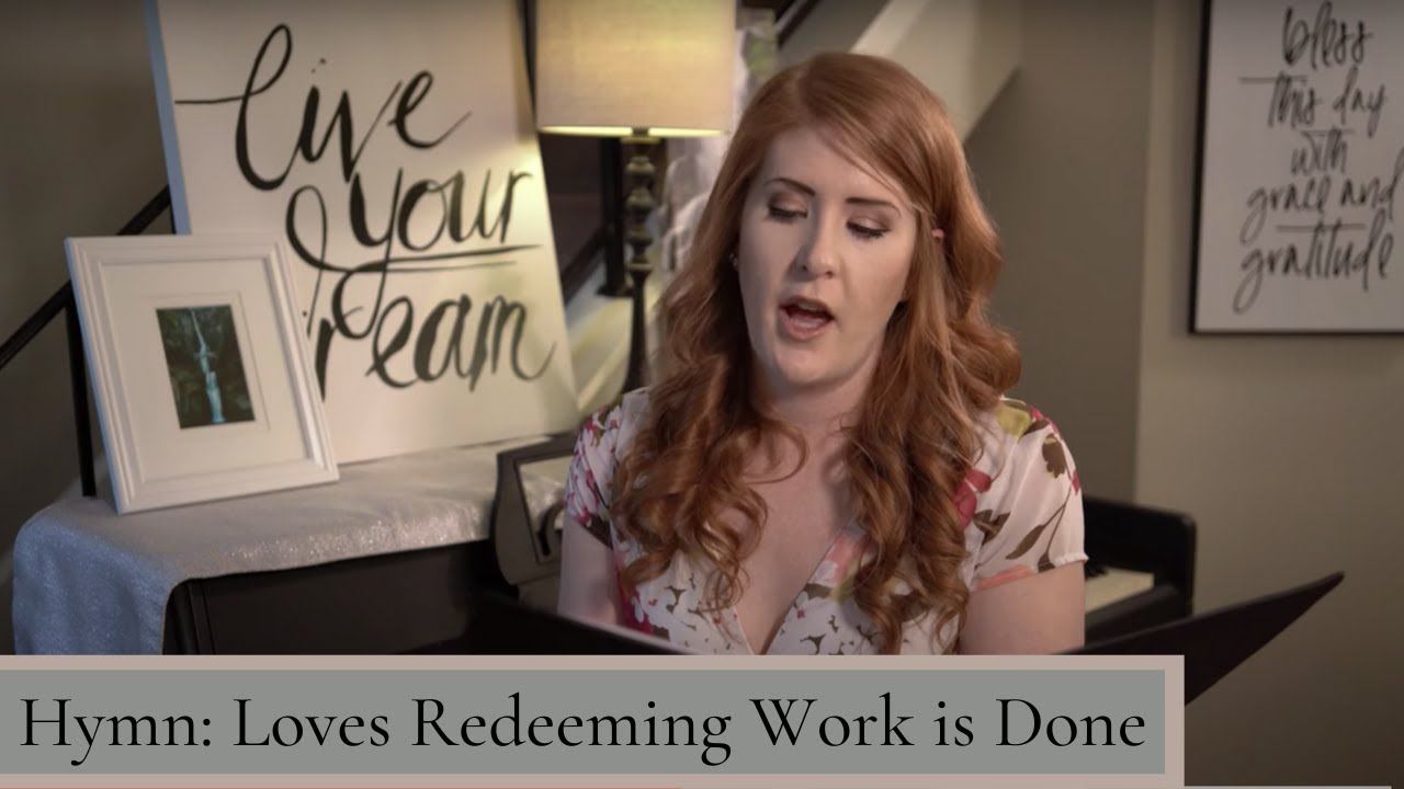 Loves Redeeming Work is Done, Hymn - YouTube
