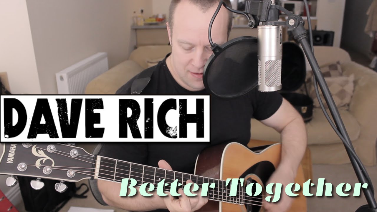 Dave Rich Plays - Better Together - YouTube