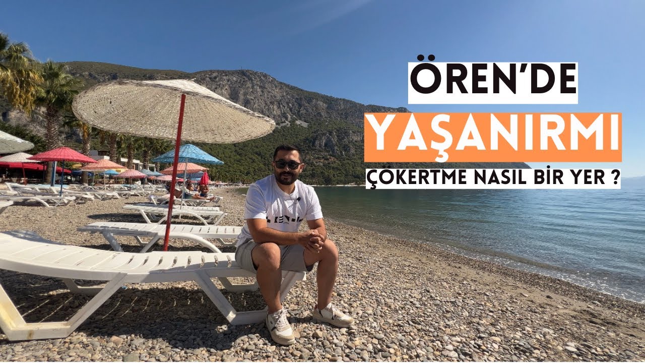 Ören Sahili Ve Çökertmeyi Gezdik | Örende Yaşanırmı | Tatil Fiyatları ...