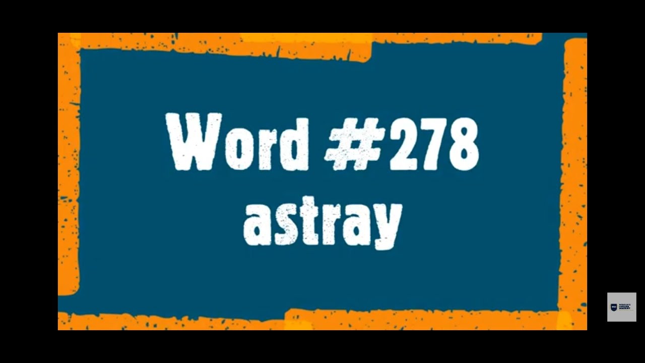 Word #278 #astray /etymology, meaning, examples/A Word A Day Challenge ...