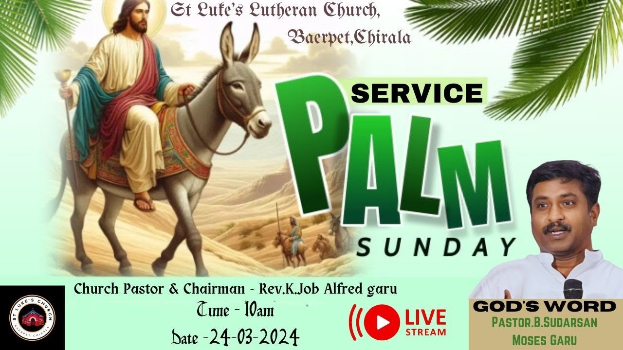 Palm Sunday Service | Pastor.B.S.Moses garu | St Luke's Baerpet # ...
