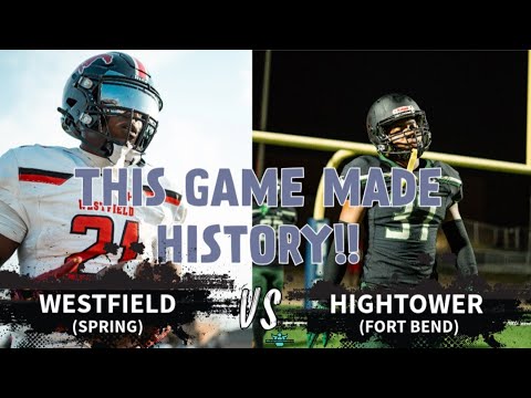 THIS GAME MADE HISTORY!! | SPRING WESTFIELD vs FORT BEND HIGHTOWER ...
