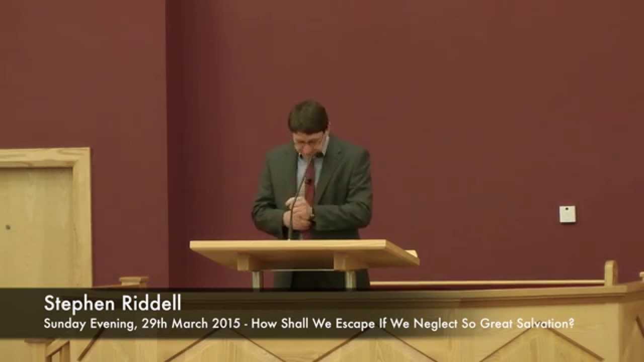 How Shall We Escape, If We Neglect So Great Salvation? - Stephen ...