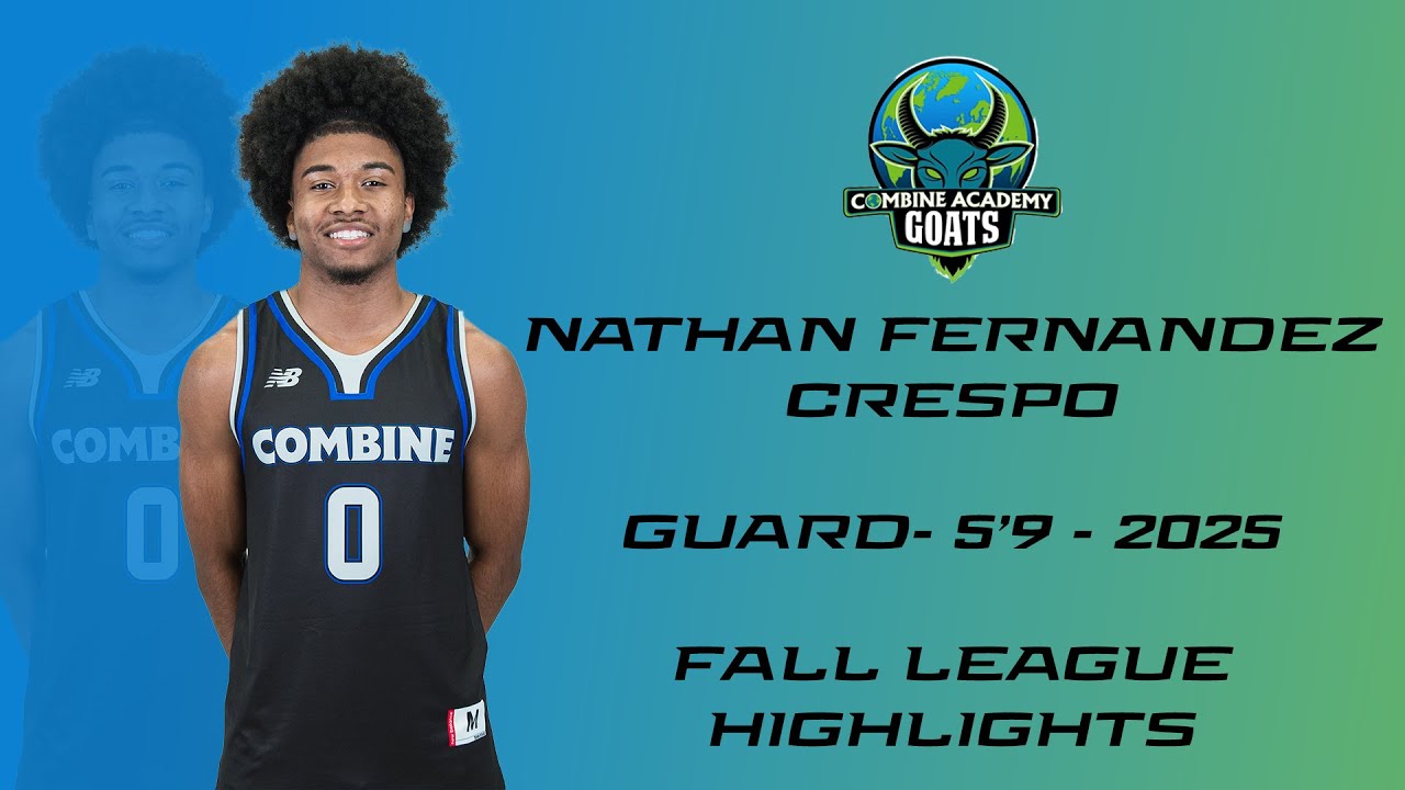 Combine Academy - Nathan Fernandez Crespo - G - 5'9 - 2025 - Fall ...