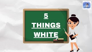 5 Things Of White | The Learn Fun