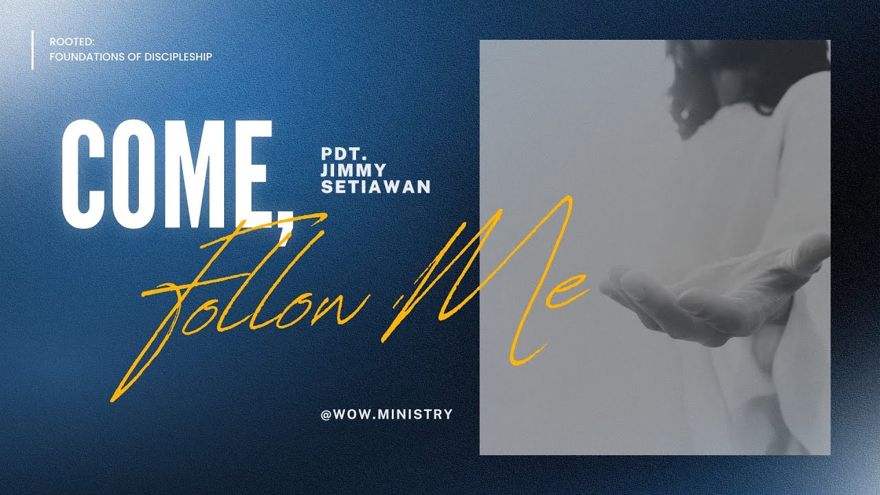 "Come, Follow Me" - Pdt. Jimmy Setiawan- 25 Januari 2026 - YouTube