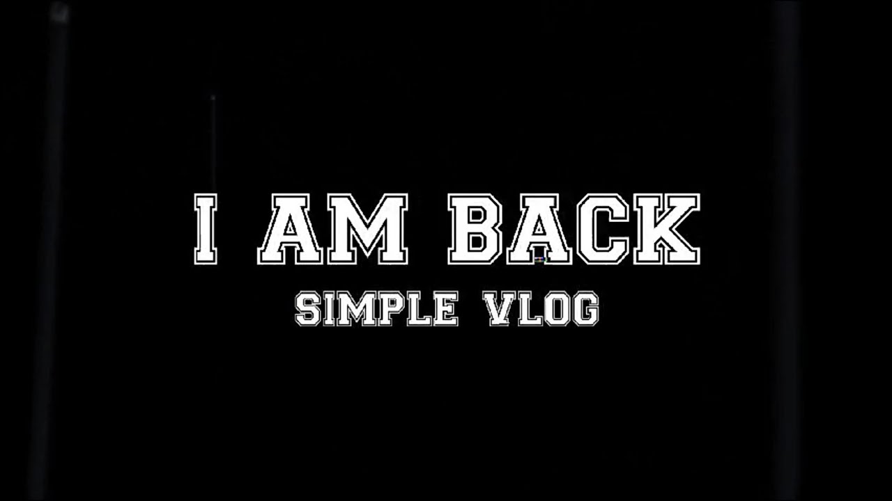 I AM BACK 😈 THIS VIDEO BY SIMPLEVLOG - YouTube