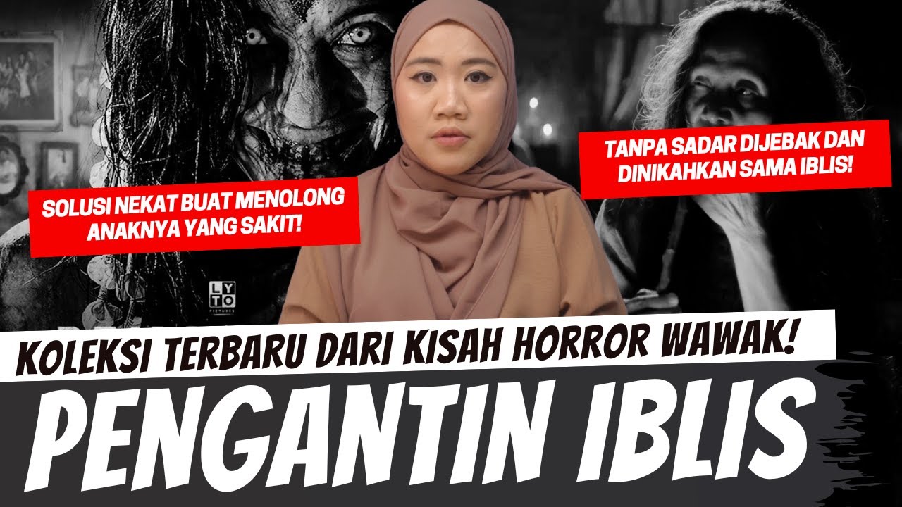 KISAH SERAM SI PENGANTIN IBLIS - YouTube