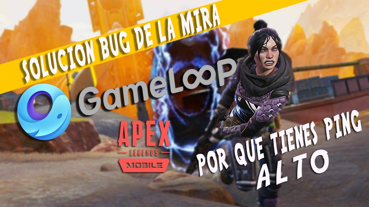 Como solucionar el BUG de la mira, por que tienes ping ALTO en Gameloop: Apex Legends Mobile ...